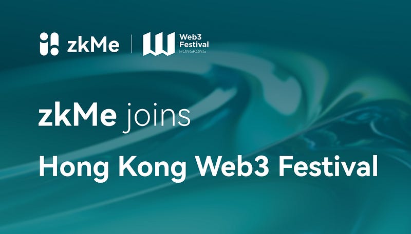 zkMe Joins The Hong Kong Web3 Festival, East Asia’s Crypto Event of the Year