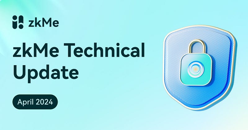 zkMe Technical Update — April 2024