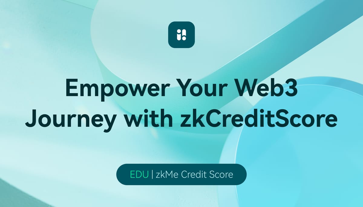 Empower Your Web3 Journey with zkCreditScore: A New Era of Privacy ...